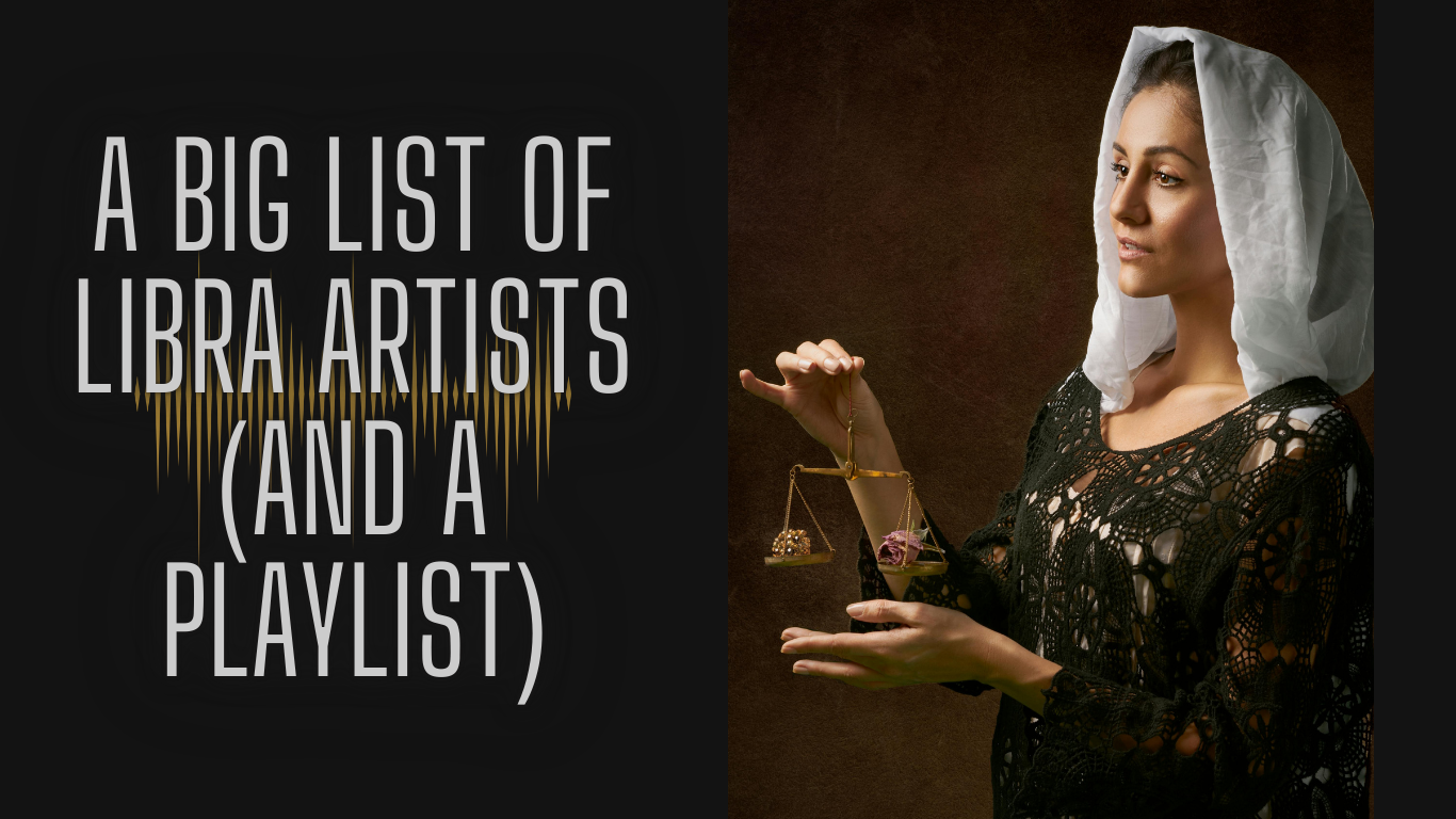 A Big List of Libra Artists (and a playlist) - Emmy of the Lou
